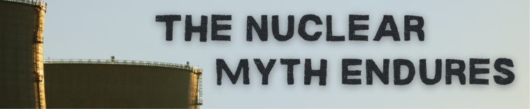 The Nuclear Myth Endures - Montana Environmental Information Center - MEIC