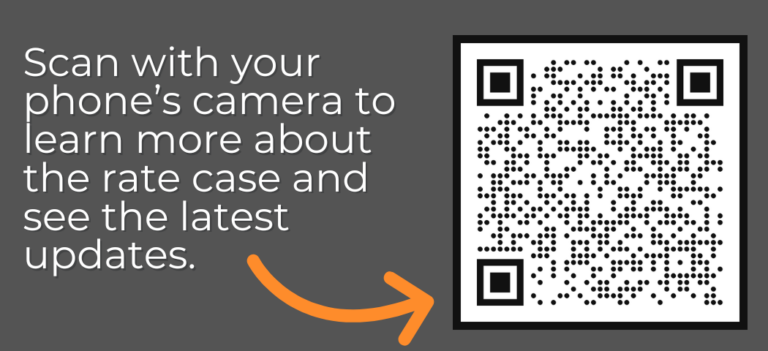 Scan with your phone’s camera to learn more about the rate case and see ...